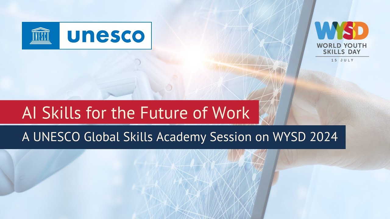 AI Skills for the Future of Work. UNESCO Global Skills Academy Session ...