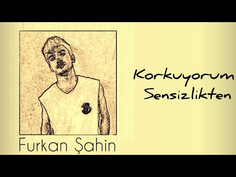 Furkan Şahin - korkuyorum sensizlikten (gönül dağı klip)