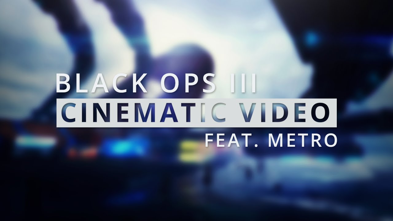 Black Ops 3 | Metro | Cinematic Video - YouTube