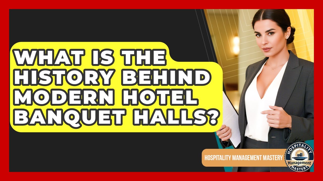 What Is The History Behind Modern Hotel Banquet Halls? - Hospitality ...