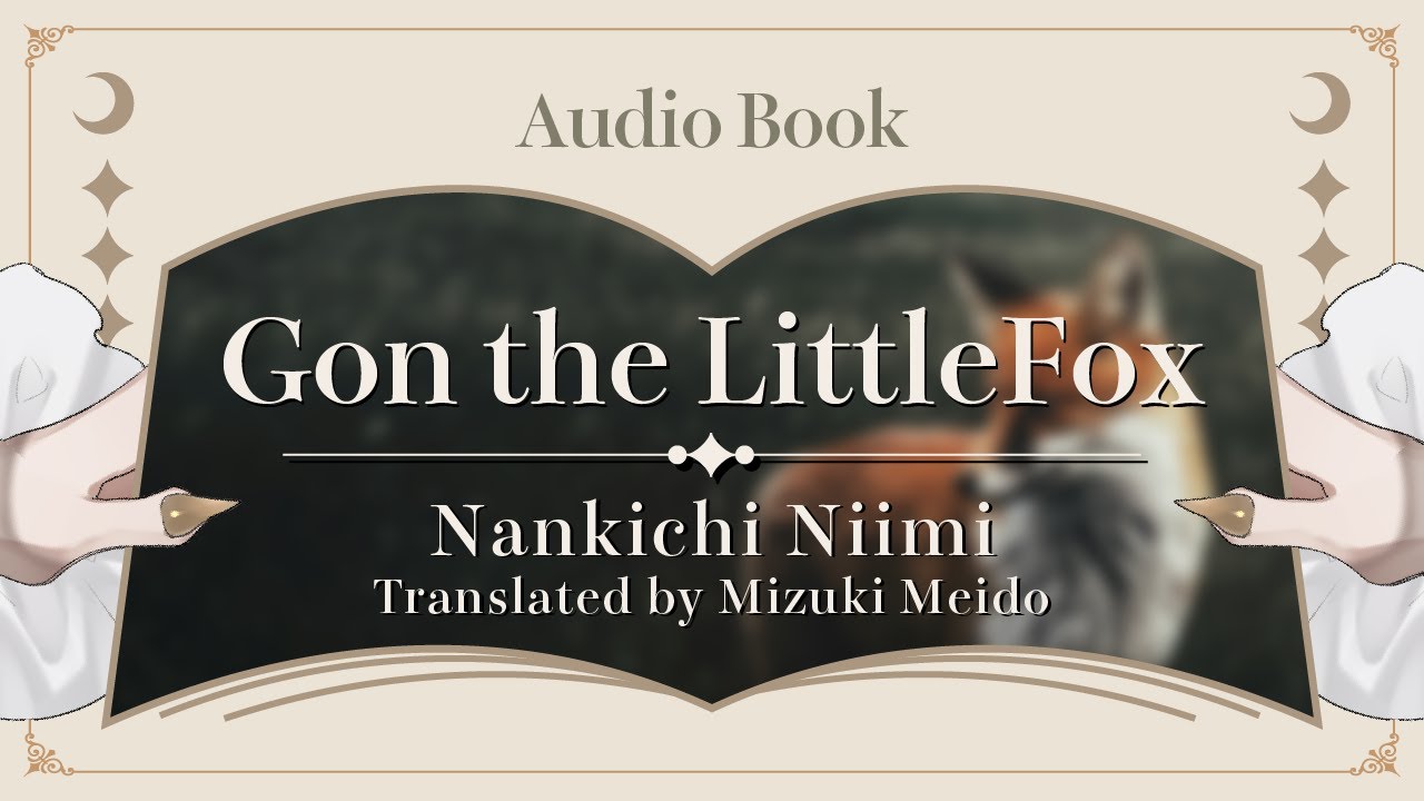 【Audiobook】Gon the Little fox / Gongitsune 【Japanese Literature】【Vtuber ...