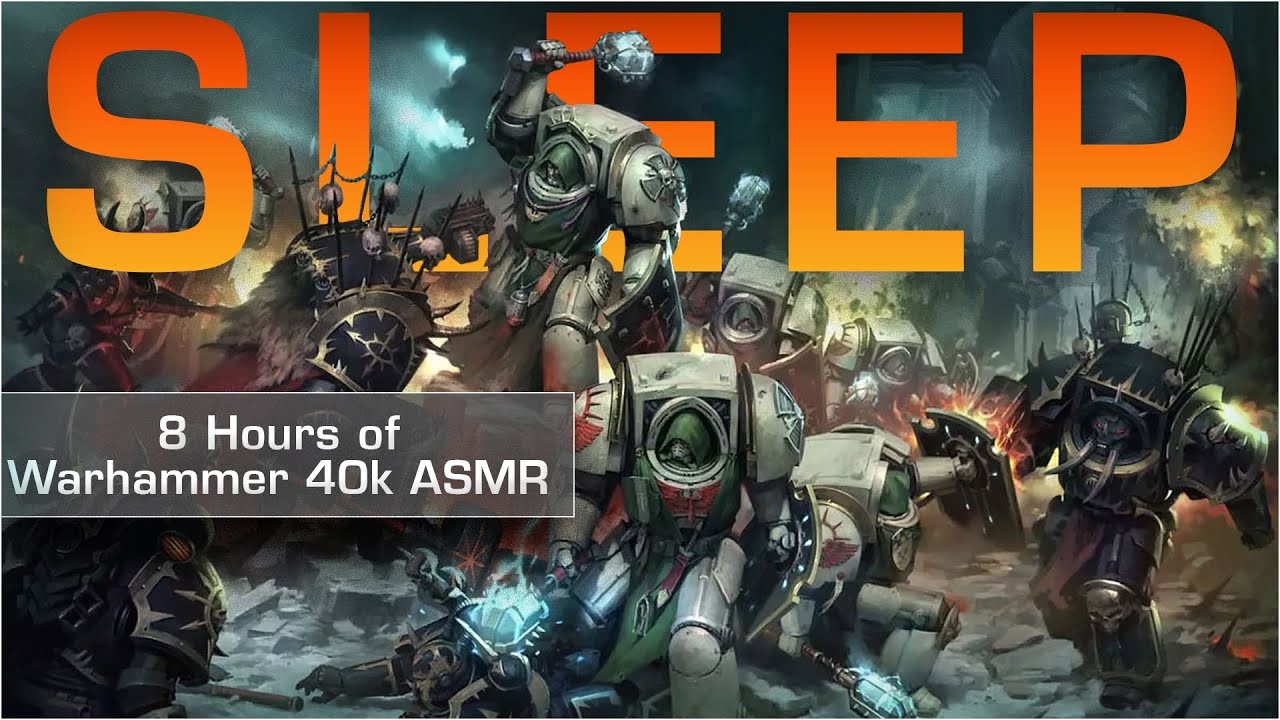 Immerse Yourself In 8 Hours Of Warhammer 40k ASMR For Sleep - YouTube