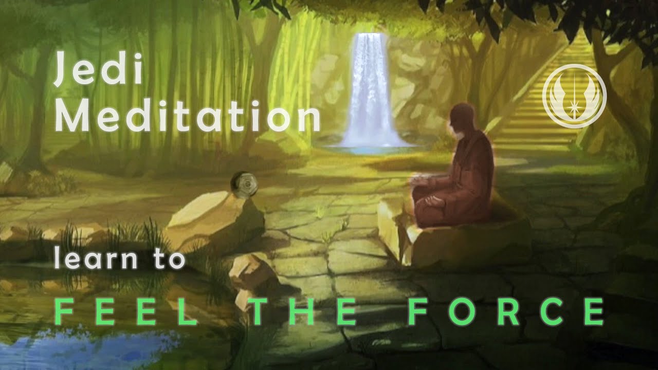 Jedi Initiate | Learn to meditate and feel THE FORCE 10 Minute guided ...