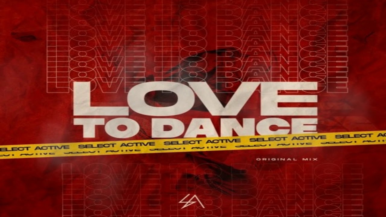 Select Active - Love to Dance (Original Mix) free download - YouTube