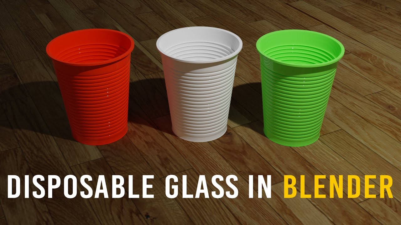 Disposable Plastic Glass in 3D Blender | Tutorial by Graphskill - YouTube