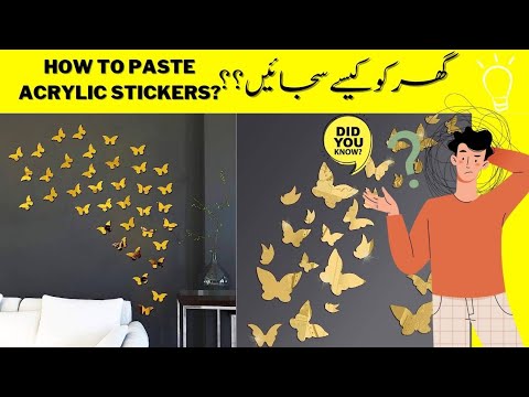 How to paste Acrylic Stickers | گھر کو کیسے خوبصورت بنائیں | Butterfly ...