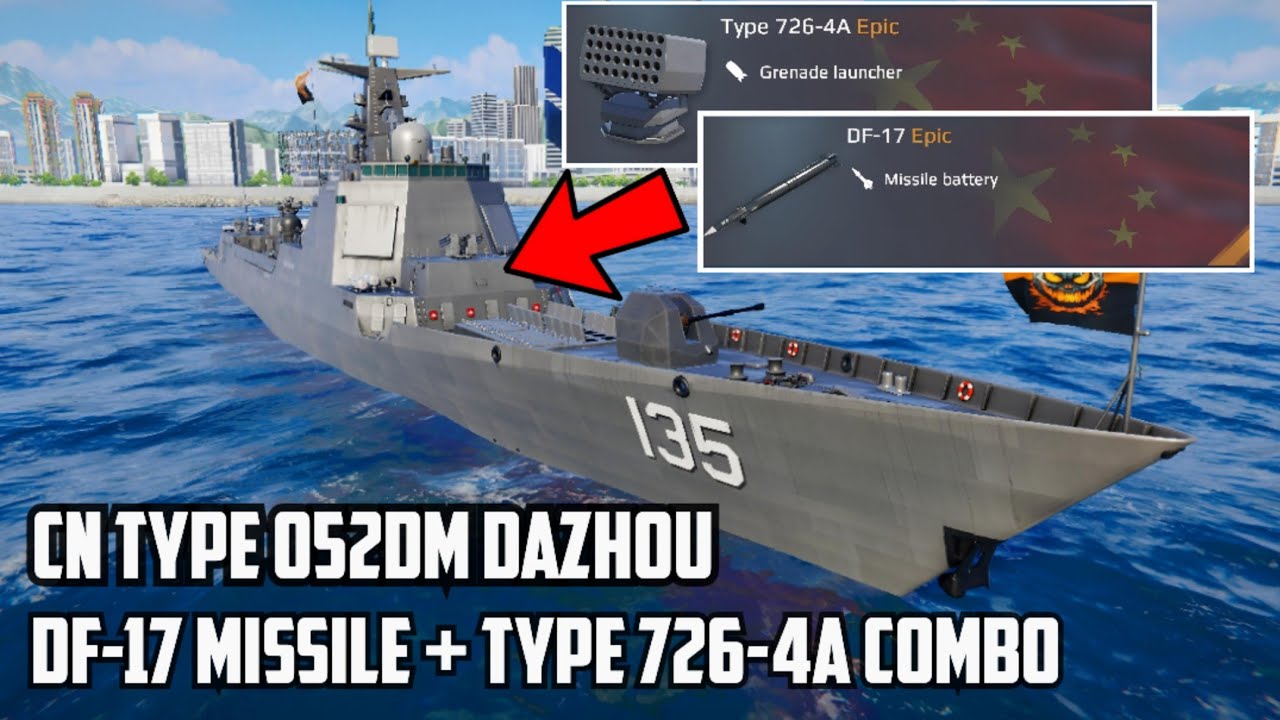 CN Type 052DM Dazhou Build DF-17 + Type 726-4A Rocket Launcher | Modern ...