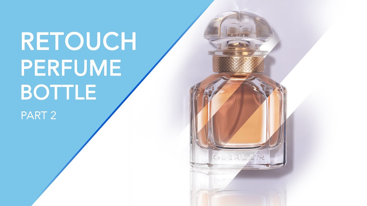Retouch Vlog 4 Perfume retouch chỉnh sửa chai nước hoa Part 2 (color ...