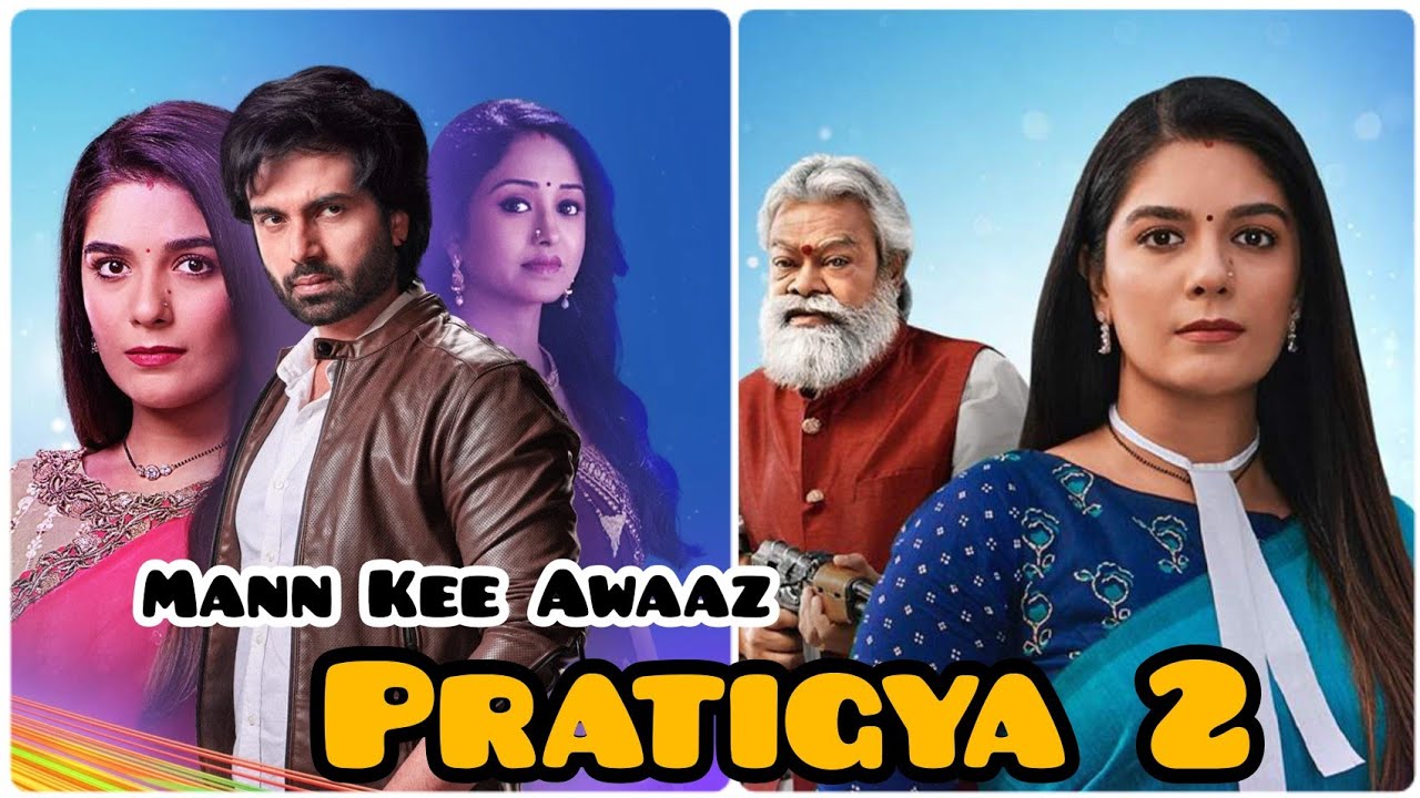 Mann Kee Awaaz Pratigya 2 Serial Pratigya Ki Anokhi Kahaani🔥🔥💯 ...