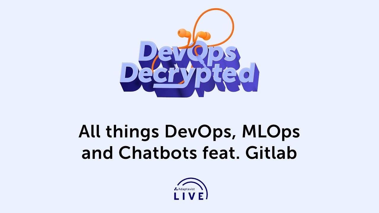 DevOps Decrypted: Ep. 13 - All things DevOps, MLOps and Chatbots feat. GitLab - YouTube