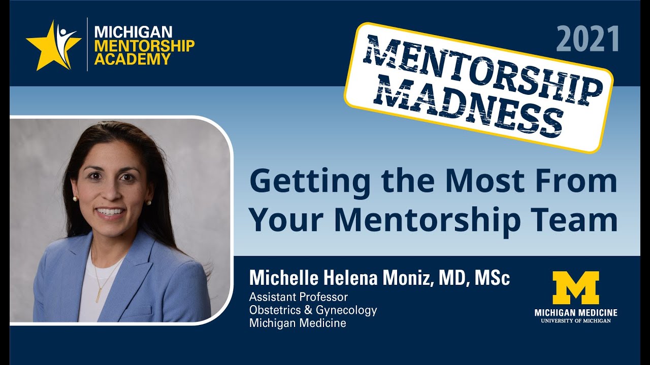 Michelle H. Moniz, M.D. - Getting the Most From Your Mentorship Team ...