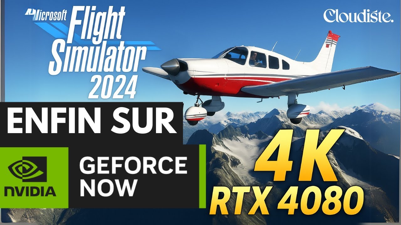 Flight Simulator 2024 ENFIN sur GeForce Now – Le test 4K RTX 4080 ...