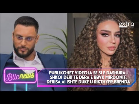Publikohet videoja se si e dashura i shkoi deri te dera e BBVK Mirdonit ...