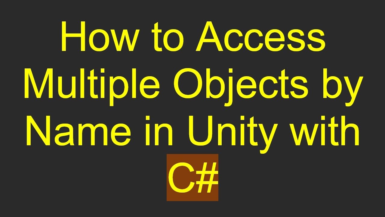 How to Access Multiple Objects by Name in Unity with C# - YouTube