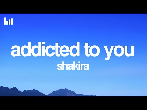 Shakira - Addicted to You (Letra/Lyrics)