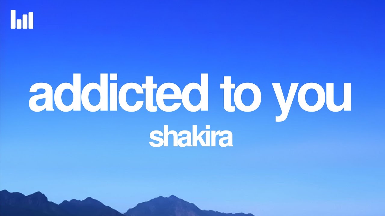 Shakira - Addicted to You (Letra/Lyrics) - YouTube