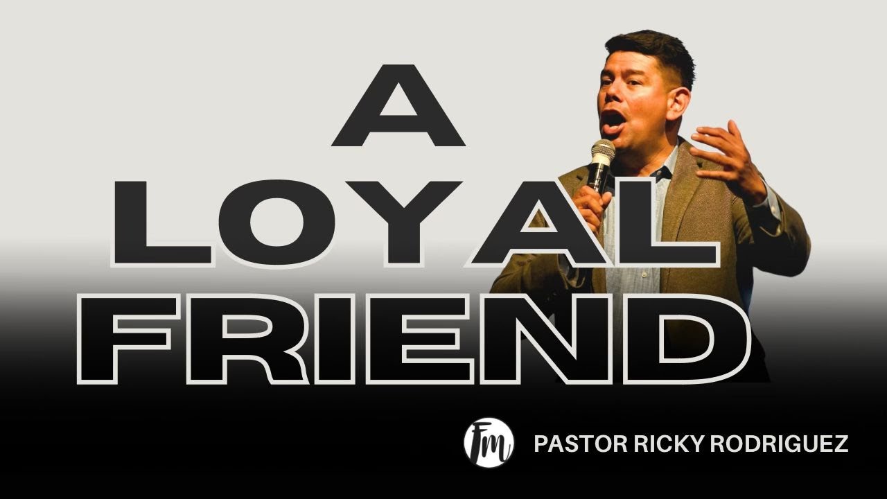 A loyal friend (Pastor Ricky Rodriguez) - YouTube