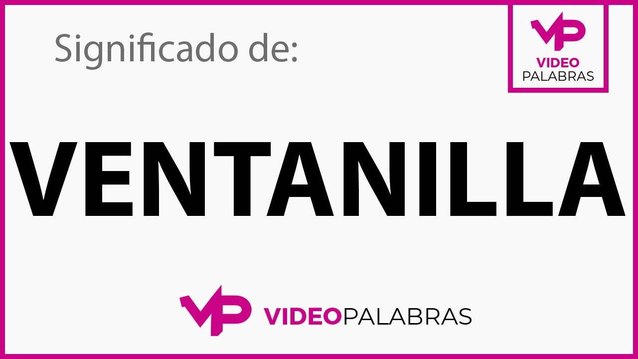 Qué significa VENTANILLA - Significado de VENTANILLA - Video Palabras - Diccionario - YouTube
