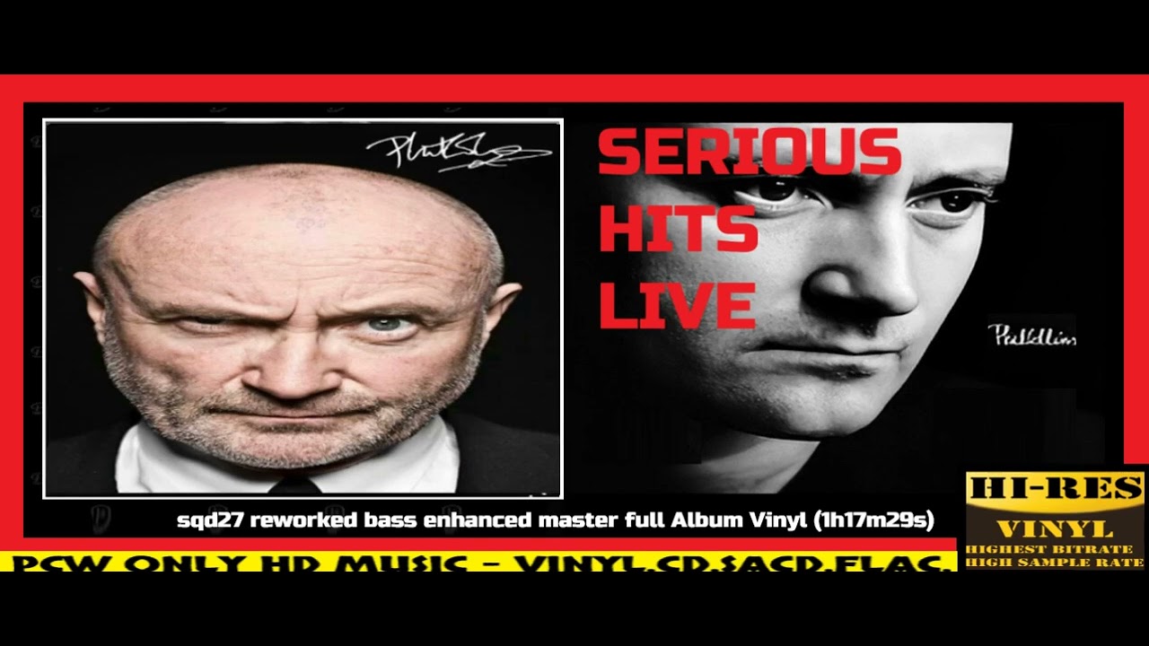 PHIL COLLINS - SERIOUS HITS - LIVE = reworked bass enhanced master full ...