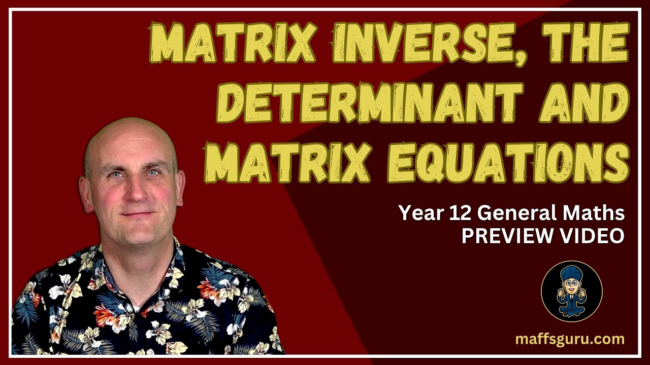 Matrix inverse the determinant and matrix equations PREVIEW | Year 12 ...