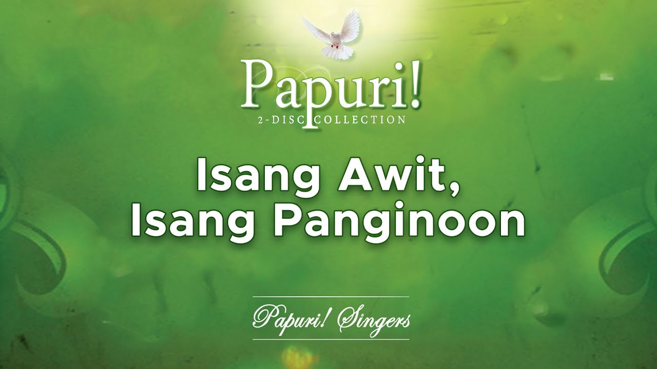 Isang Awit, Isang Panginoon - Papuri! Singers: Song Lyrics, Music ...