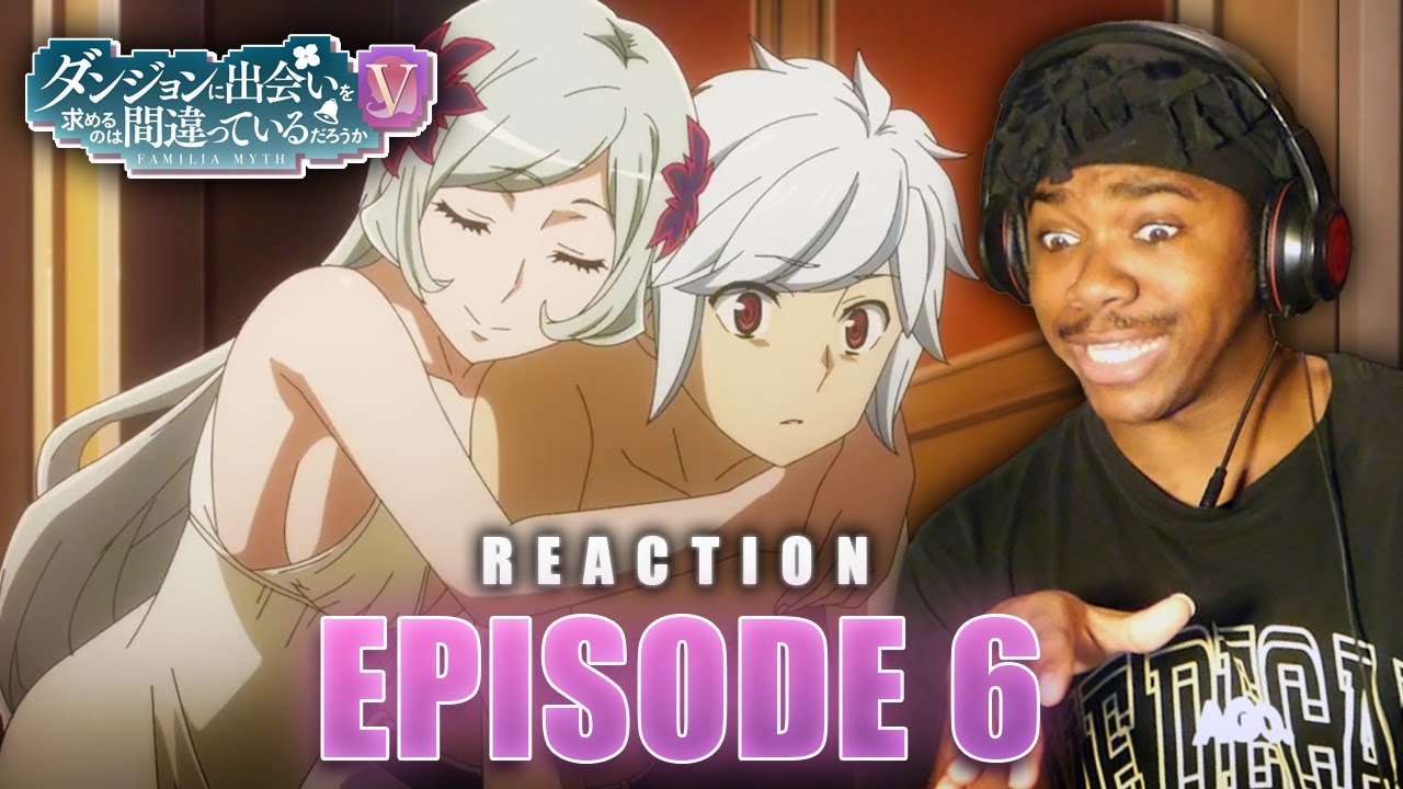 The Greatest GASLIGHTING in Anime... | Danmachi S5 Ep 6 REACTION! - YouTube