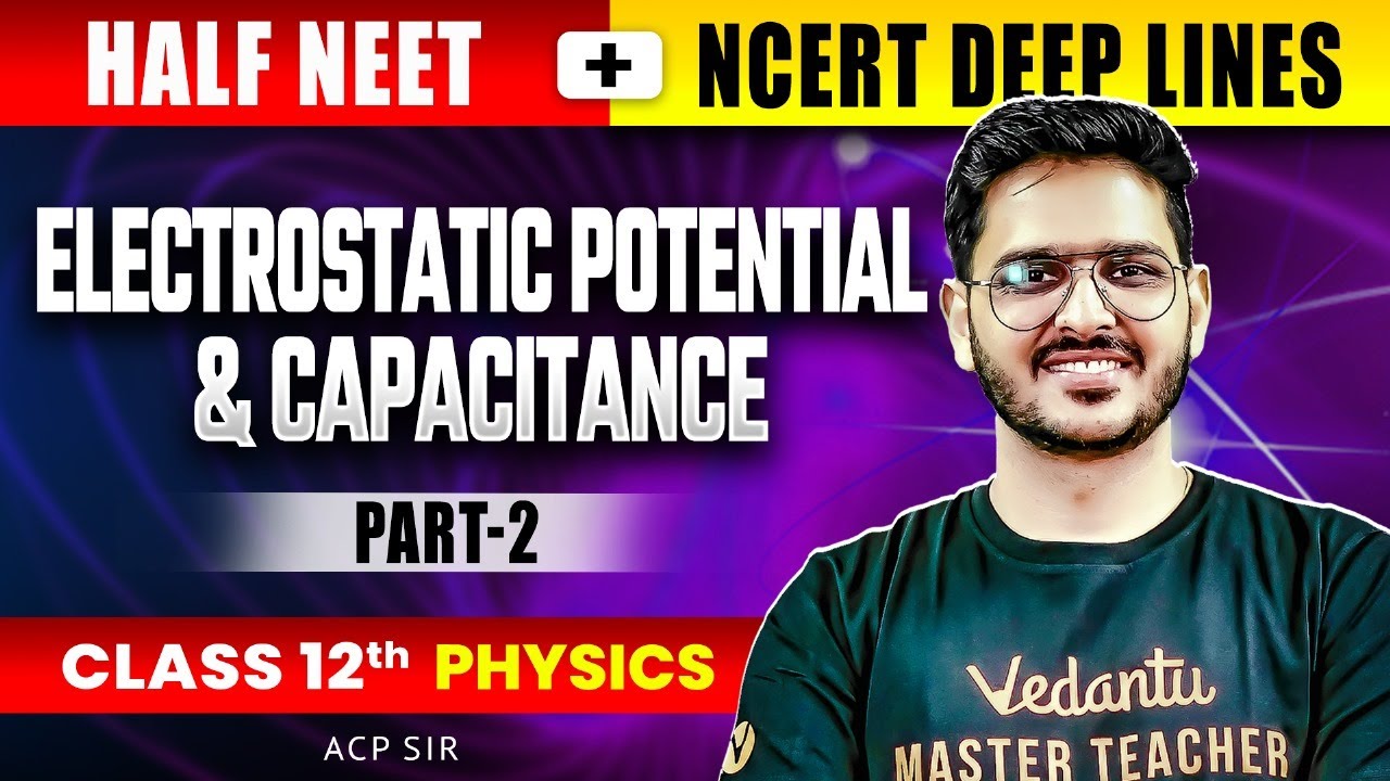 ELECTROSTATIC POTENTIAL AND CAPACITANCE CLASS 12 PART 2 | COMPLETE ...