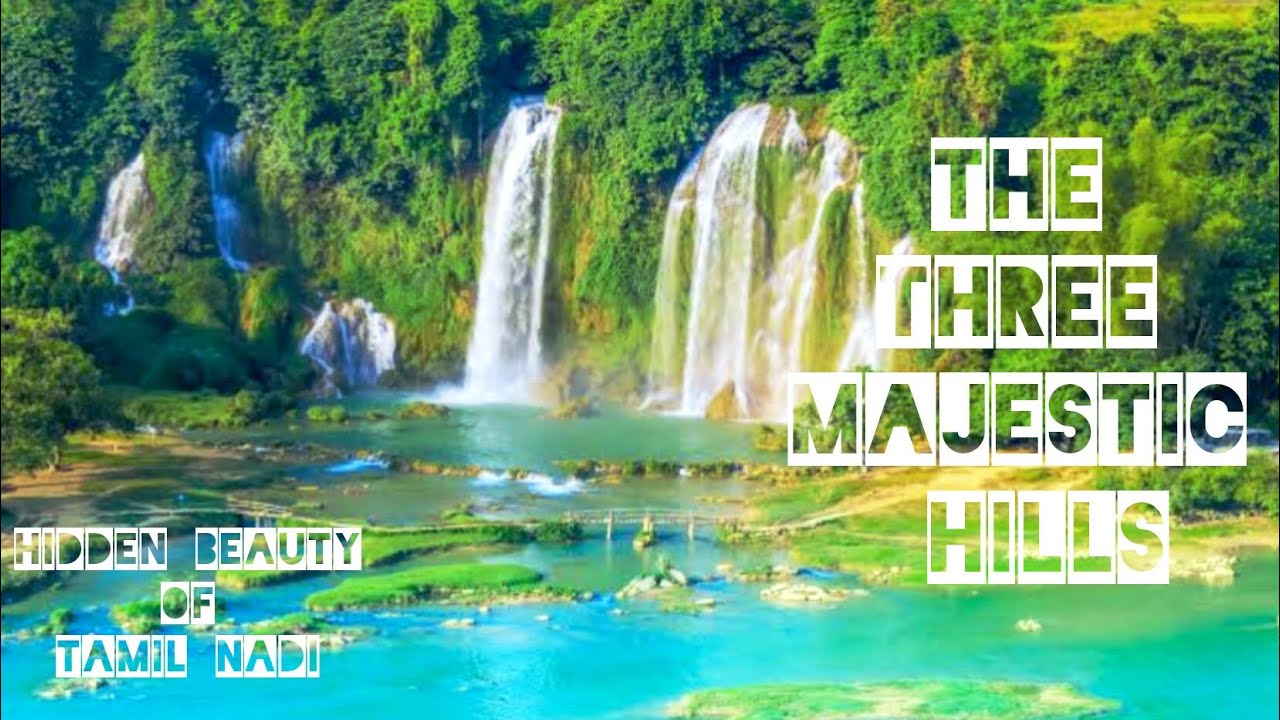 "Exploring the Three Hills – Nature’s Masterpiece"of Tamil nadu - YouTube