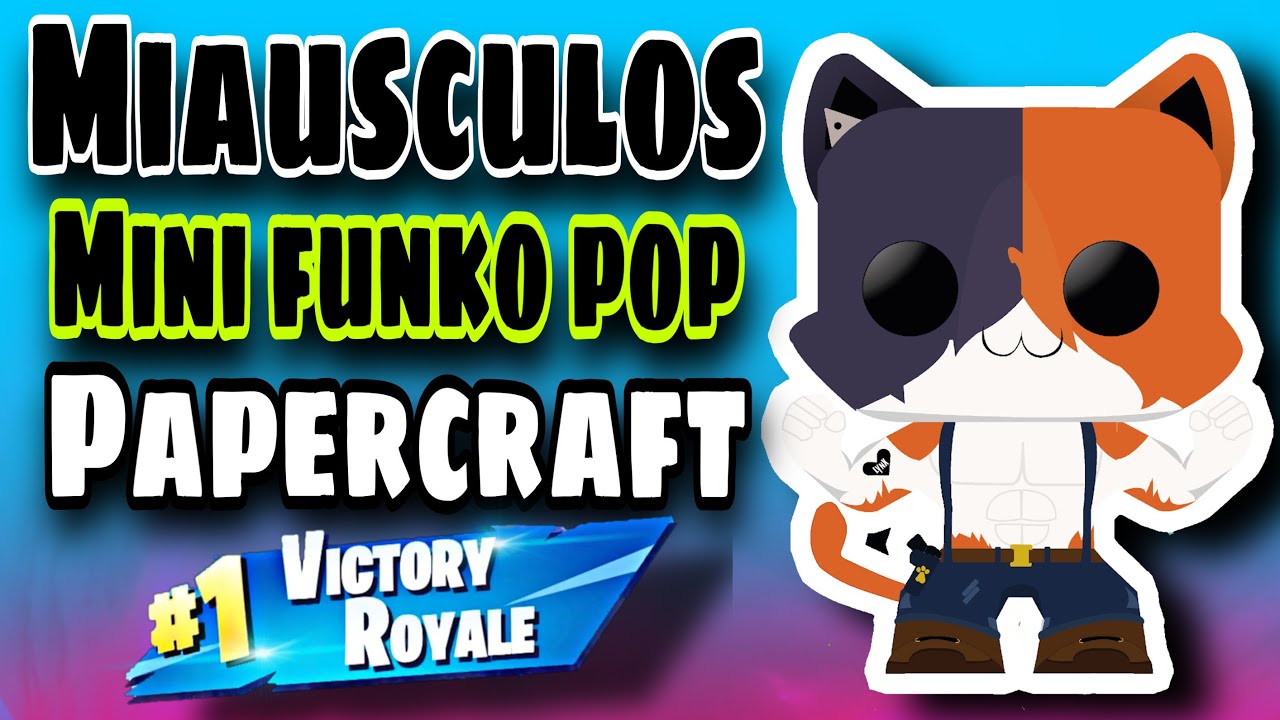 Como hacer MIAUSCULOS Fortnite PAPERCRAFT DIY - YouTube