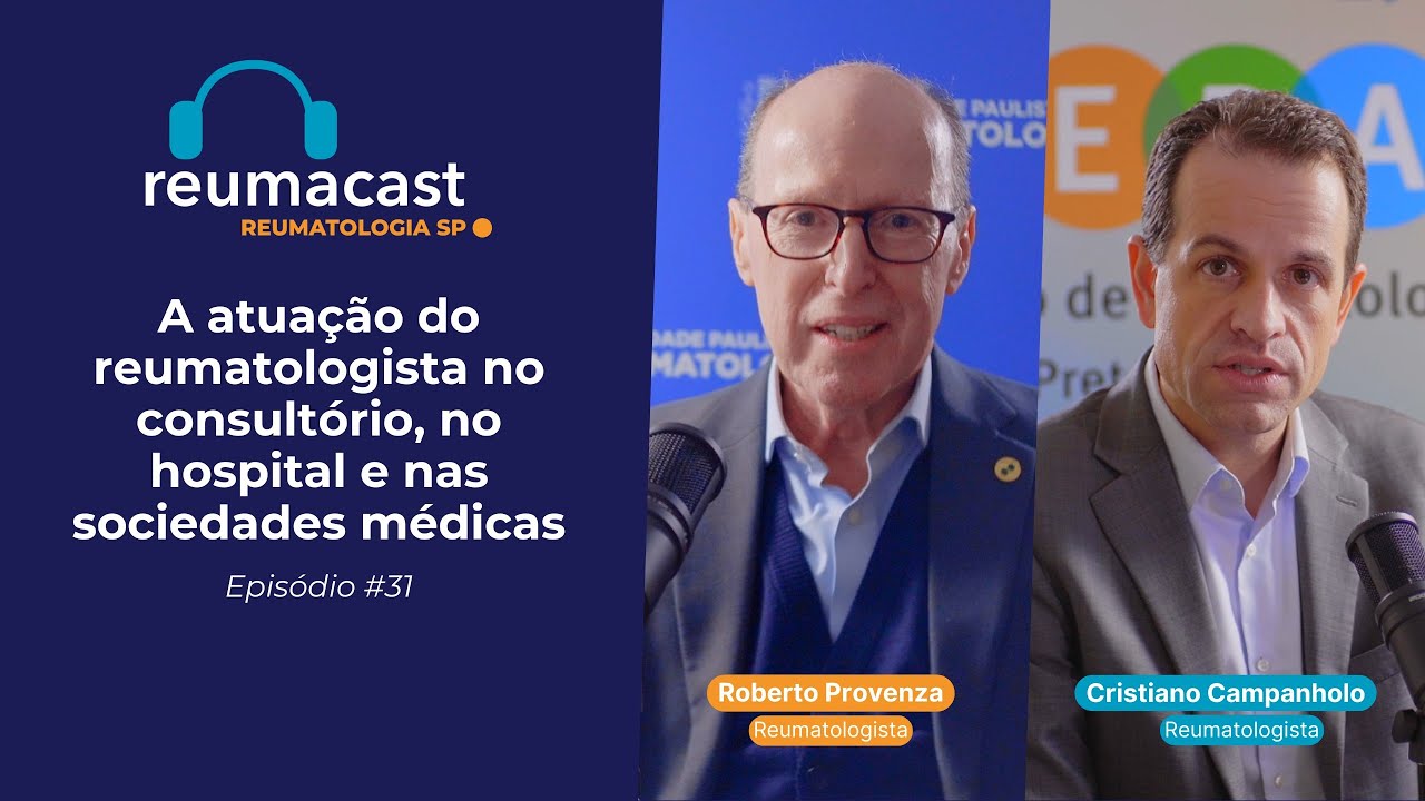 REUMACAST #31 - A atuação do reumatologista no consultório, no hospital ...