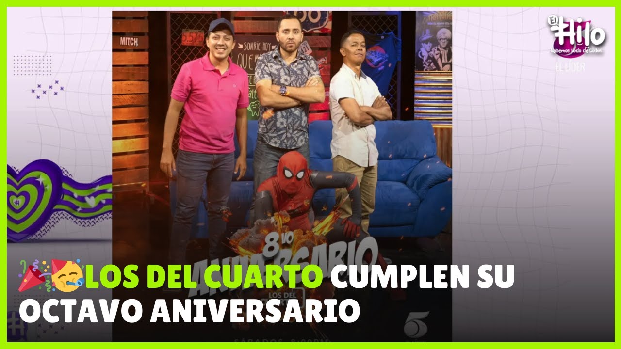 Los del Cuarto cumplen su octavo aniversario 🎉🥳 - YouTube