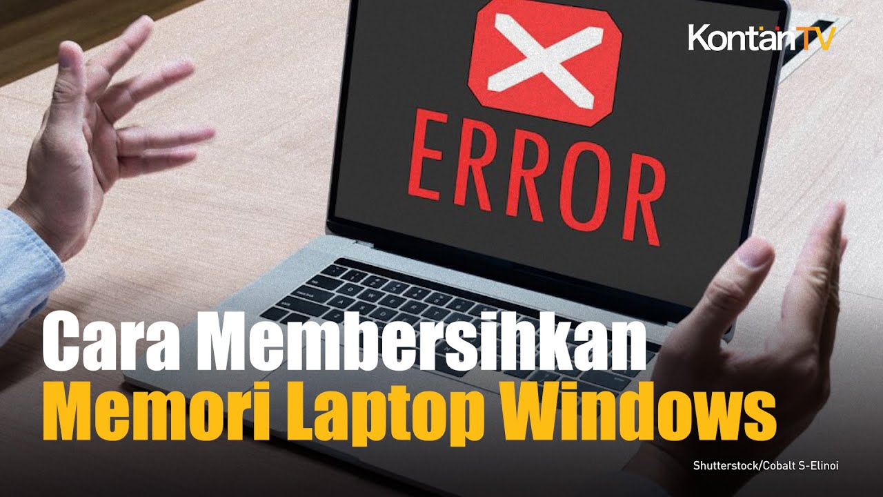 Cara Hapus Cache Agar Memori Laptop Longgar | Kontan News - YouTube