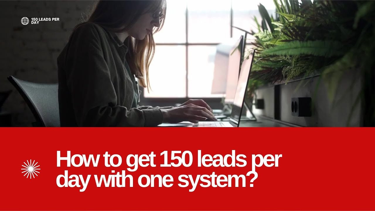 How to get 150 leads per day with one system - YouTube