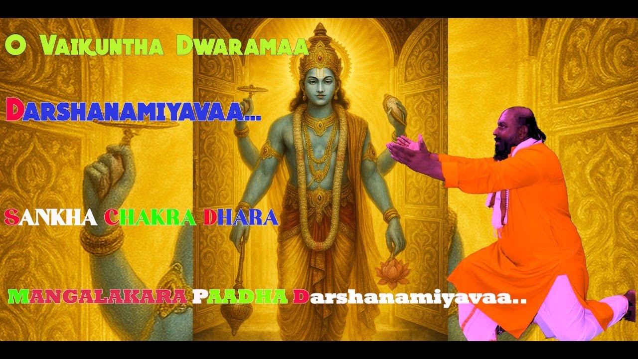 O Vaikuntha Dwaramaa ,SANKHA CHAKRA DHARA MANGALAKARA PAADHA ...