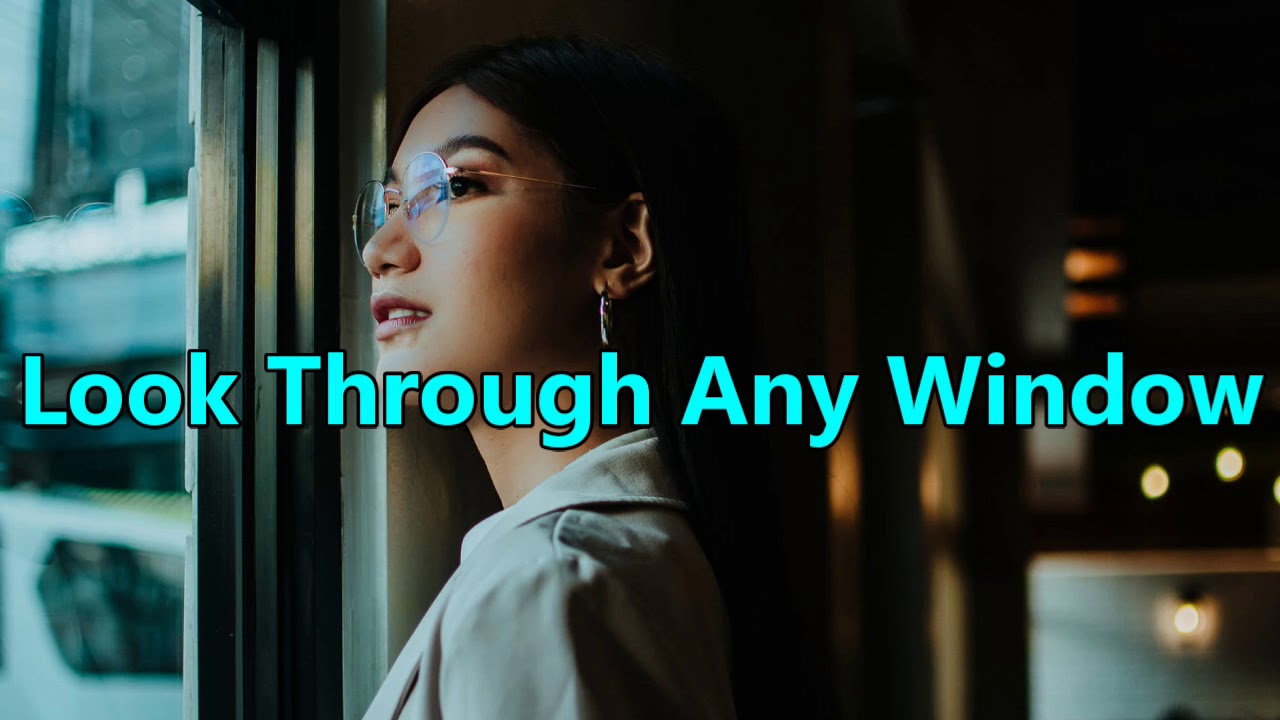 Look Through Any Window - YouTube