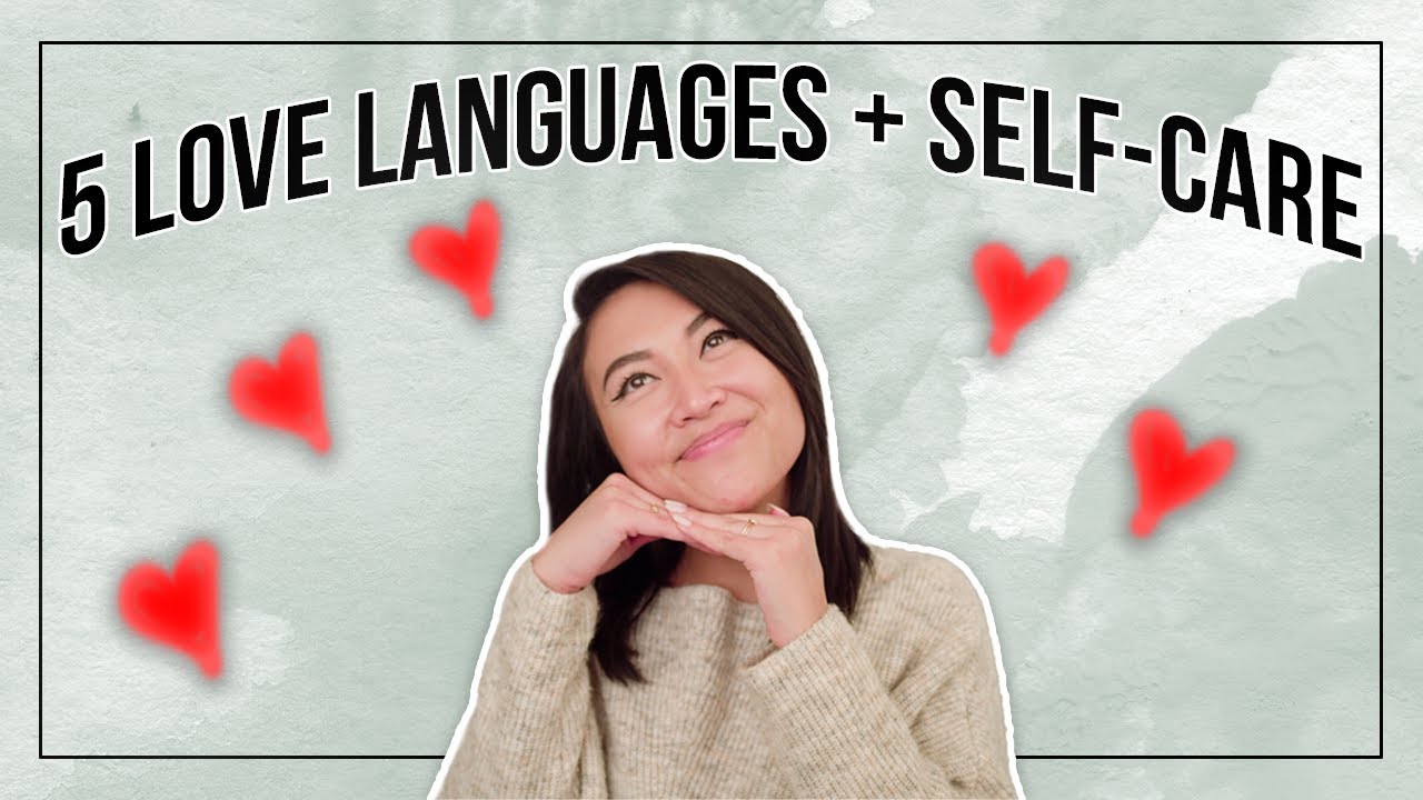 How To Use The 5 Love Languages For Self-Care - YouTube