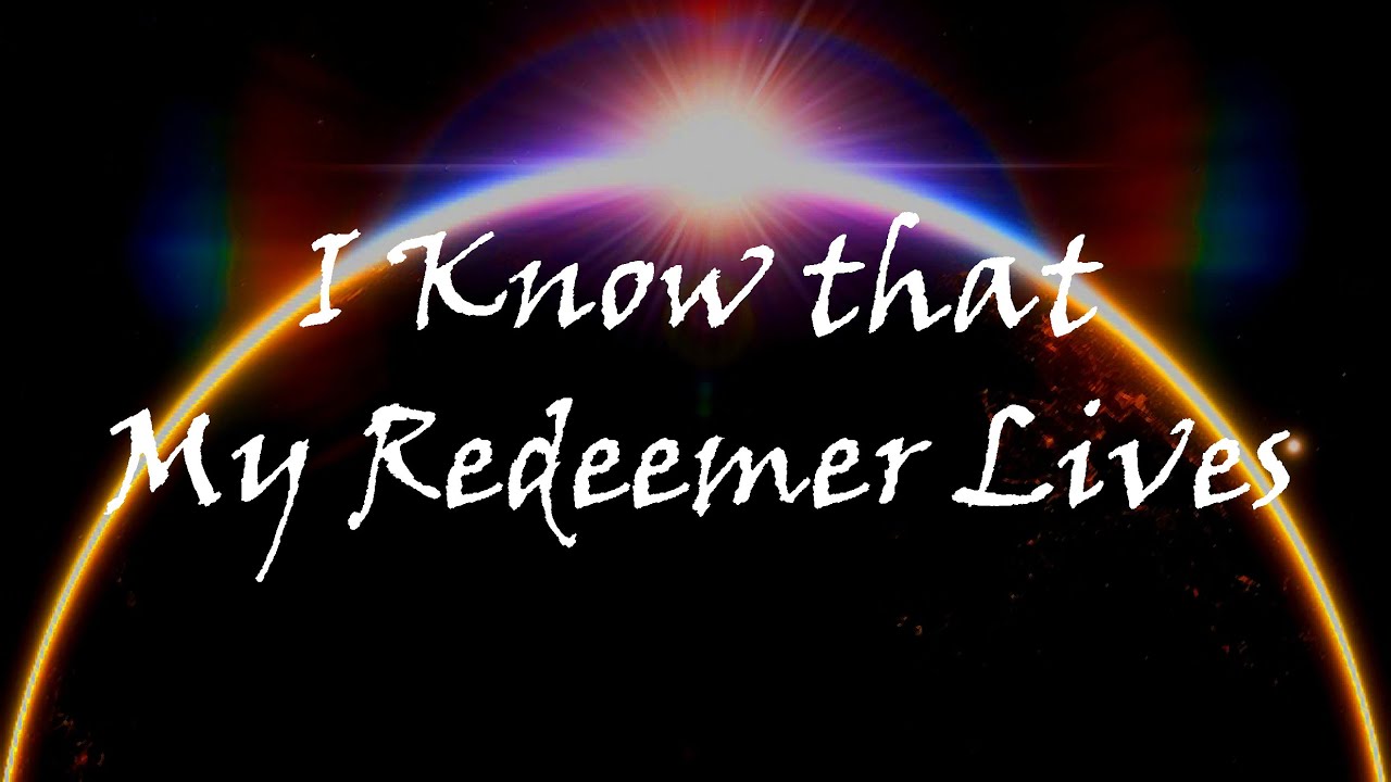 Daily Scripture - Job 19:25-27 – I Know that My Redeemer Lives - YouTube