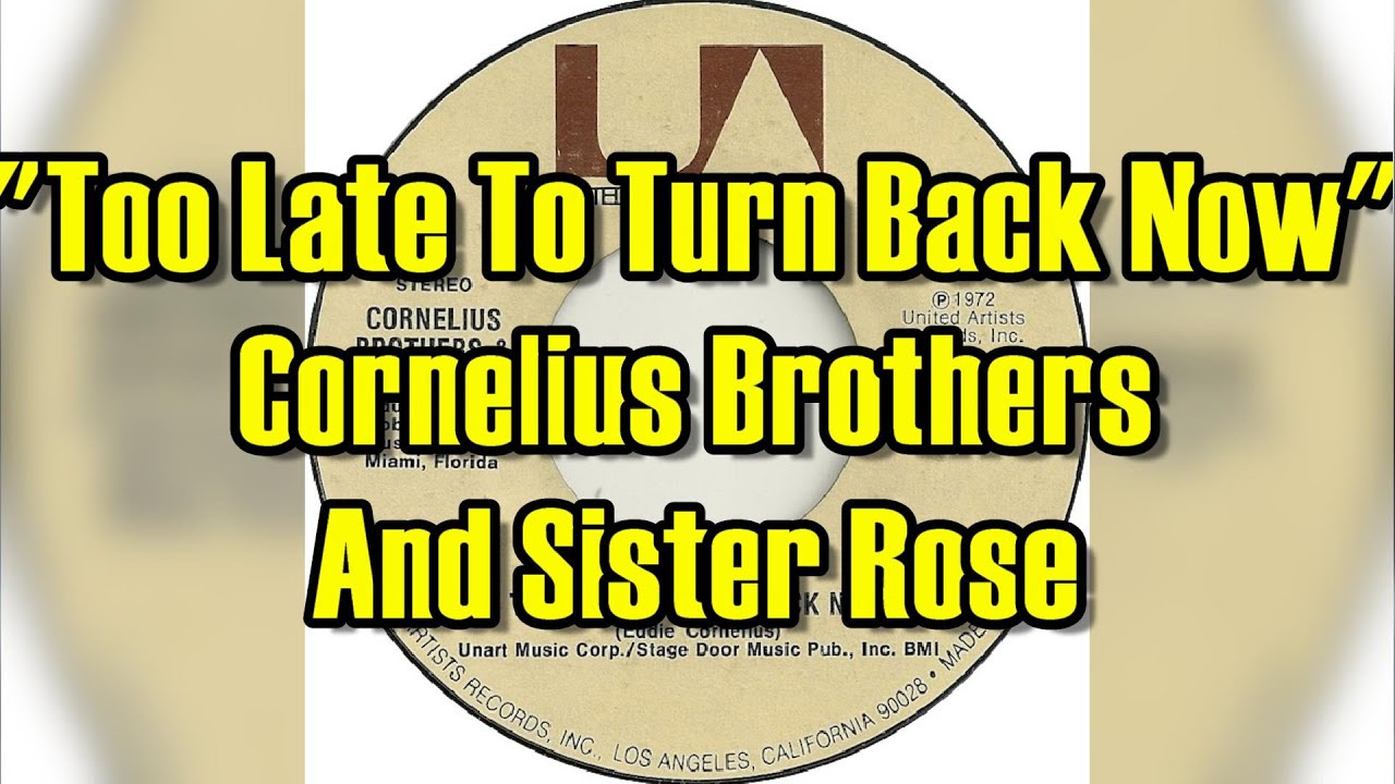 "Too Late To Turn Back Now" - Cornelius Brothers And Sister Rose ...
