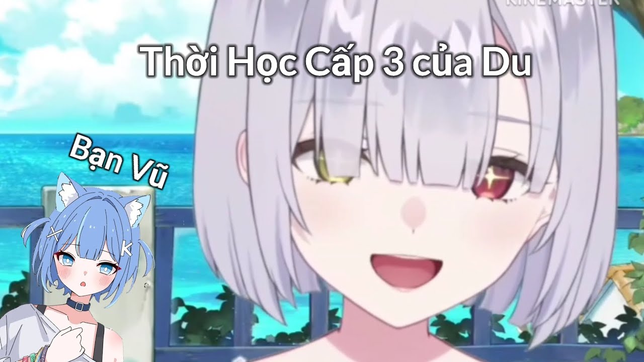 Du Chama Và Thời Học Cấp 3 của Du - YouTube