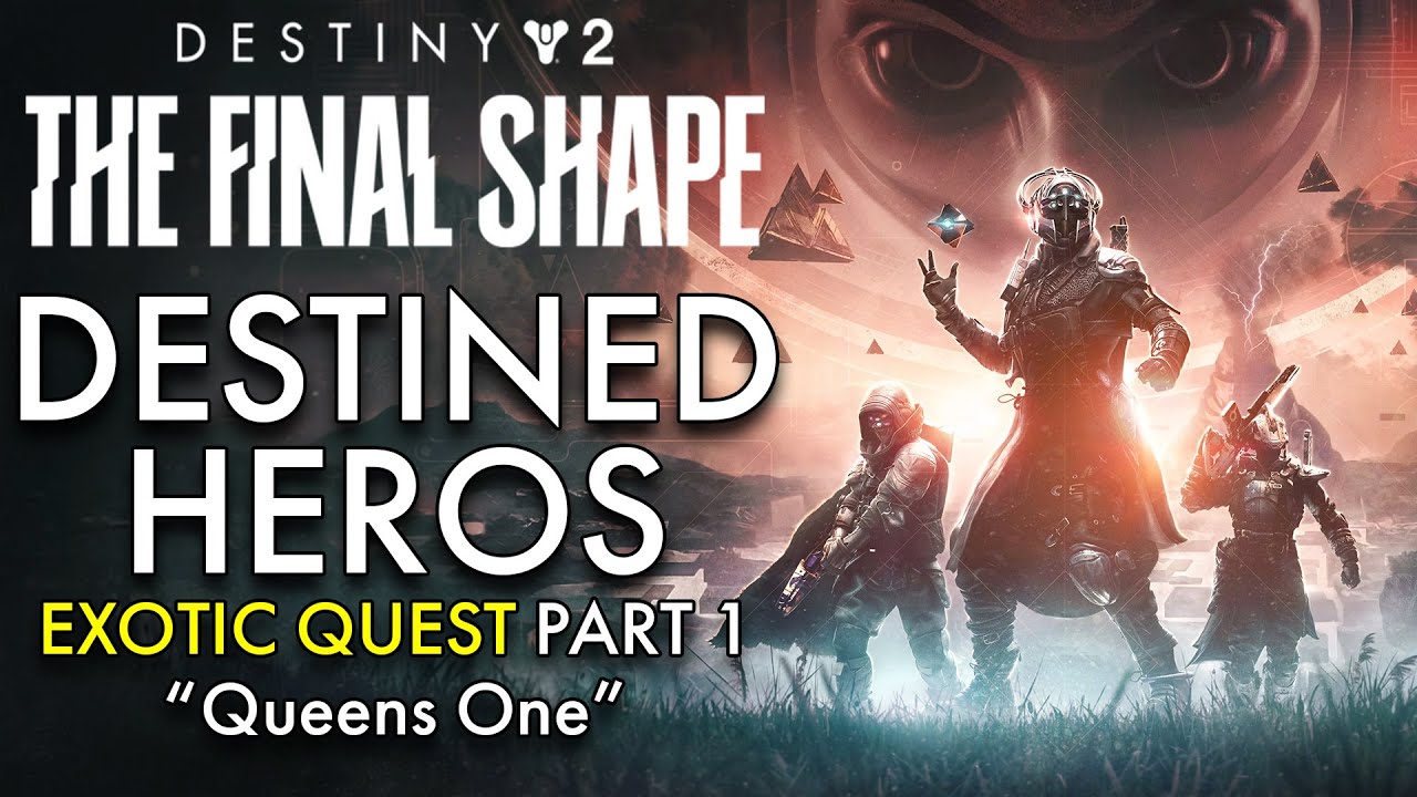 "Queens 1" MISSION - Destiny 2 THE FINAL SHAPE - DESTINED HEROES EXOTIC ...