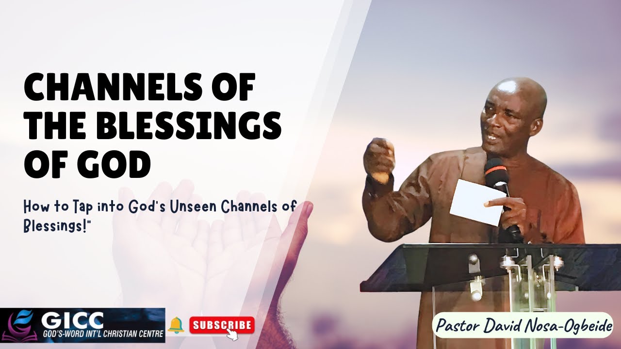HOW TO TAP INTO GOD'S UNSEEN CHANNELS OF BLESSINGS | PASTOR DAVID NOSA ...