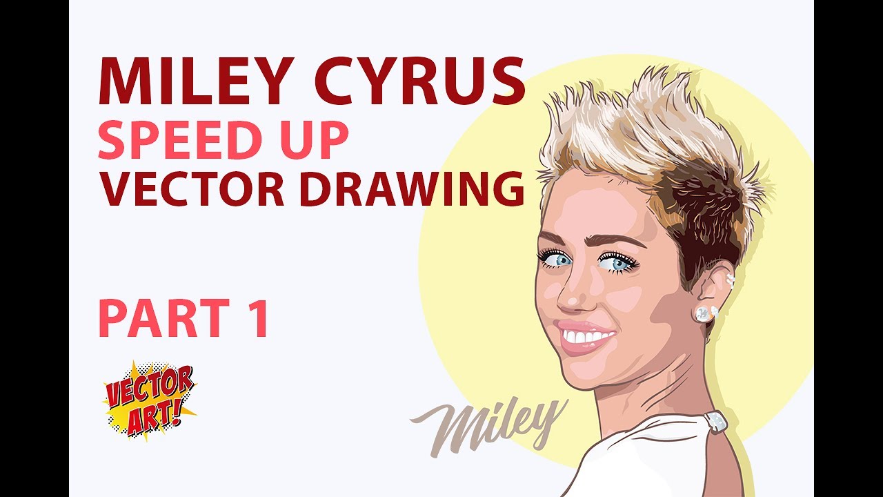 Miley Cyrus Speed up Vector Drawing Part 1 - YouTube