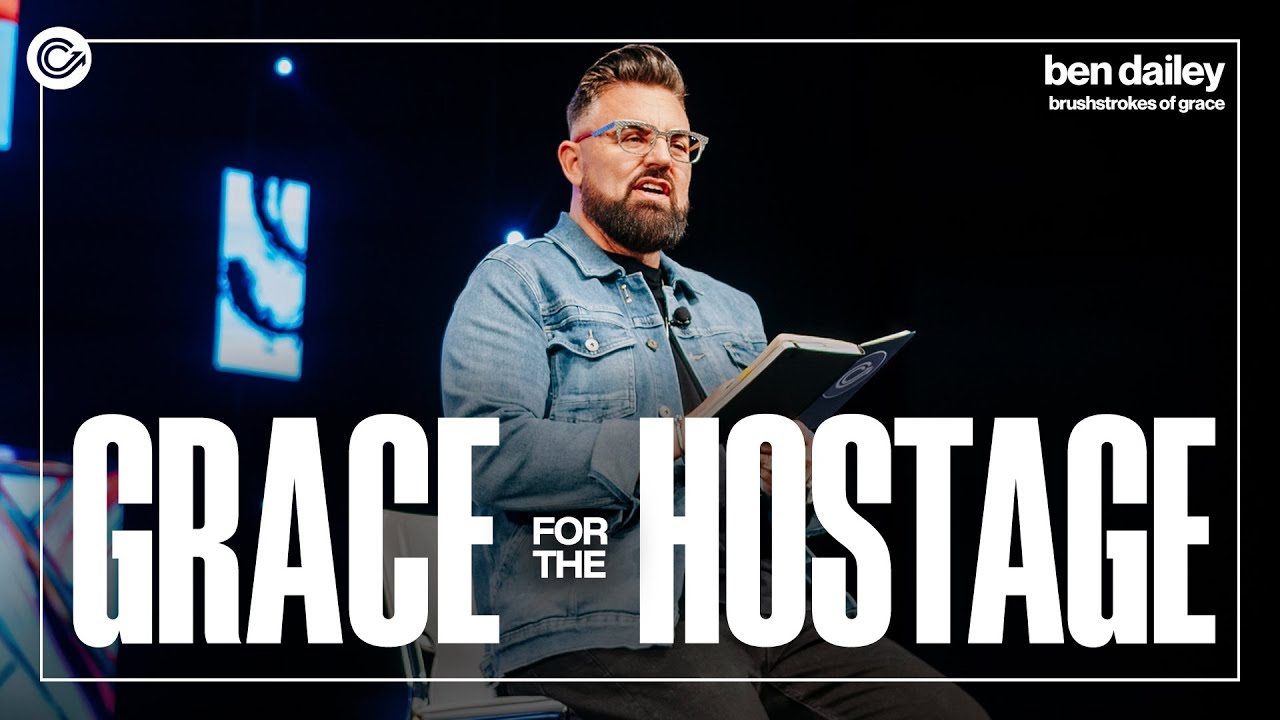 Grace for the Hostage | Brushstrokes Of Grace 🎨 | Ben Dailey | Calvary ...