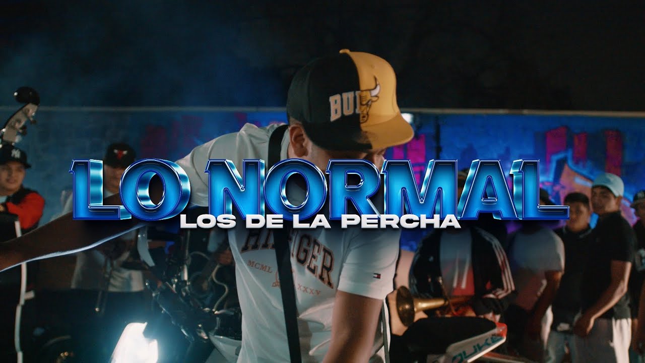 Los De La Percha - Lo Normal [Official Video] - YouTube