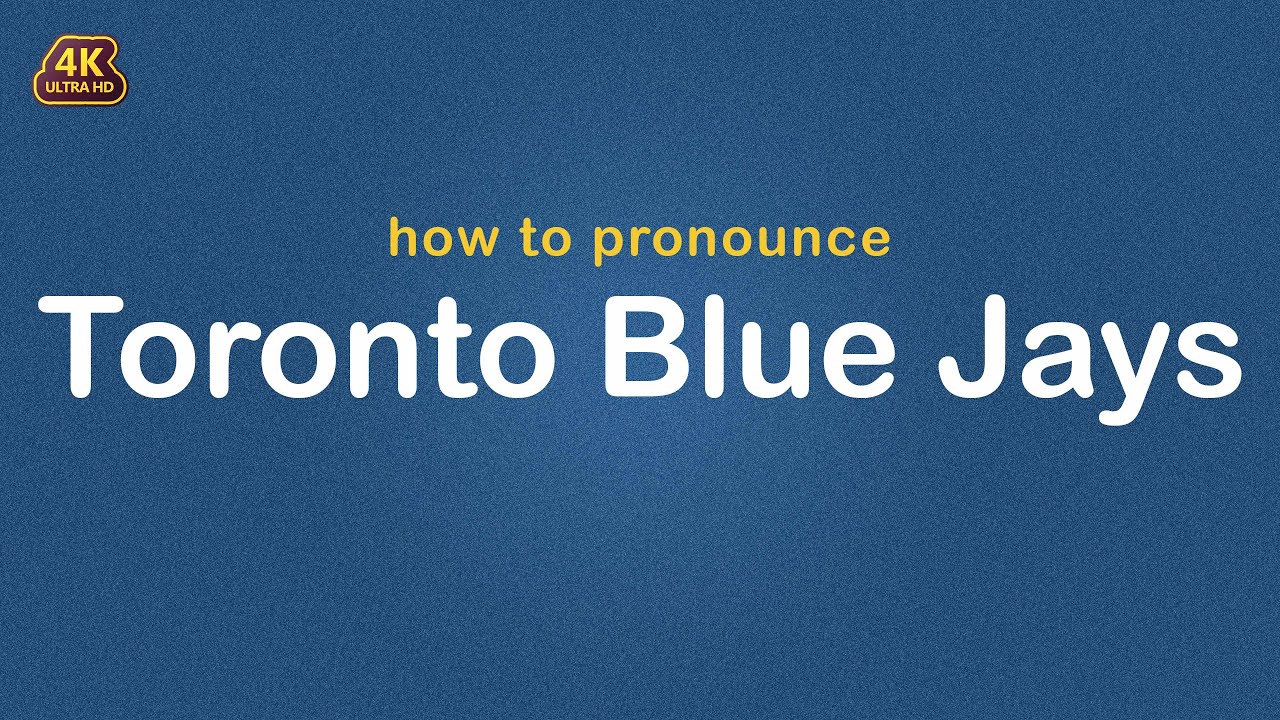 how to pronounce Toronto Blue Jays 【MLB】 - YouTube