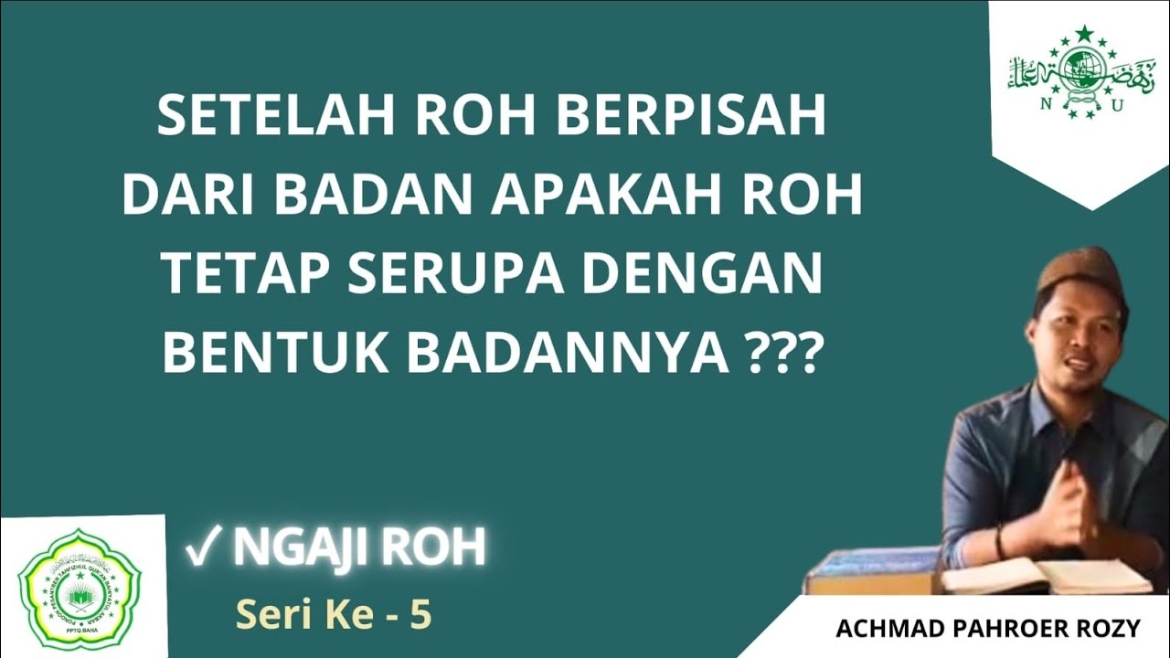 Masihkah Serupa Antara Roh Dan Badan Ketika ia Berpisah || Tonton Video ...