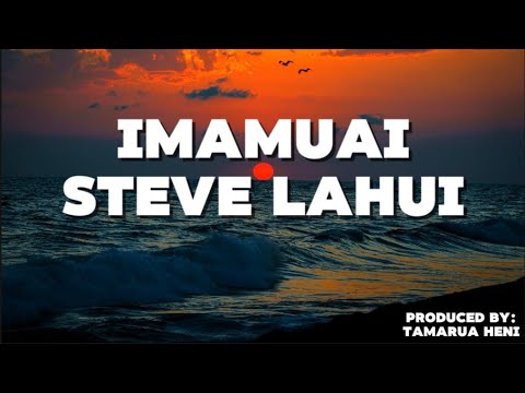 Imamuai (Lyrics) - Steve Lahui - YouTube