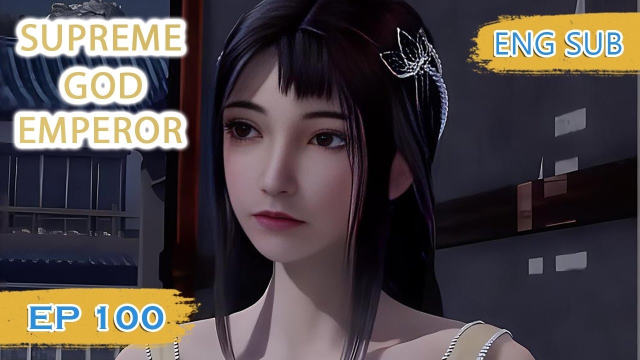 ENG SUB | Supreme God Emperor [EP100] english - YouTube