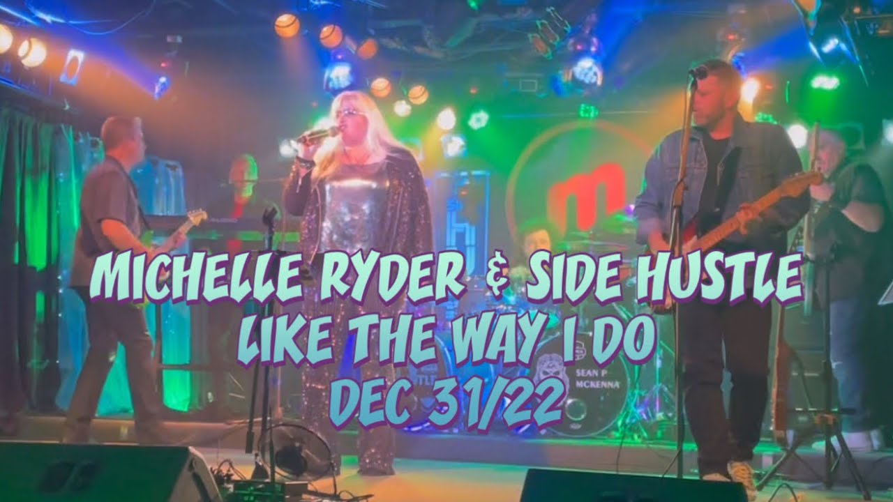 Michelle Ryder & Side Hustle - Like The Way I Do - Dec 31/22 - YouTube