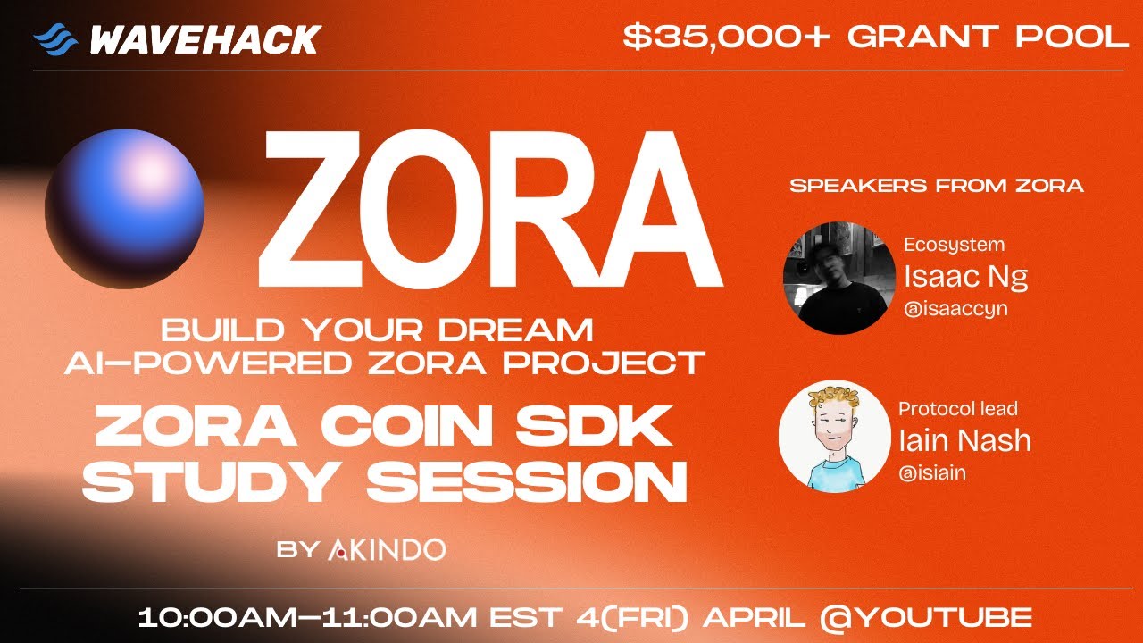 $35K+Grant: Zora Coin SDK Study Session- AI+Crypto WaveHack - - YouTube